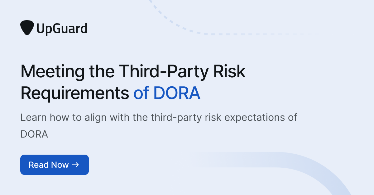 Meeting Third-Party Risk Requirements of DORA in 2024 | UpGuard